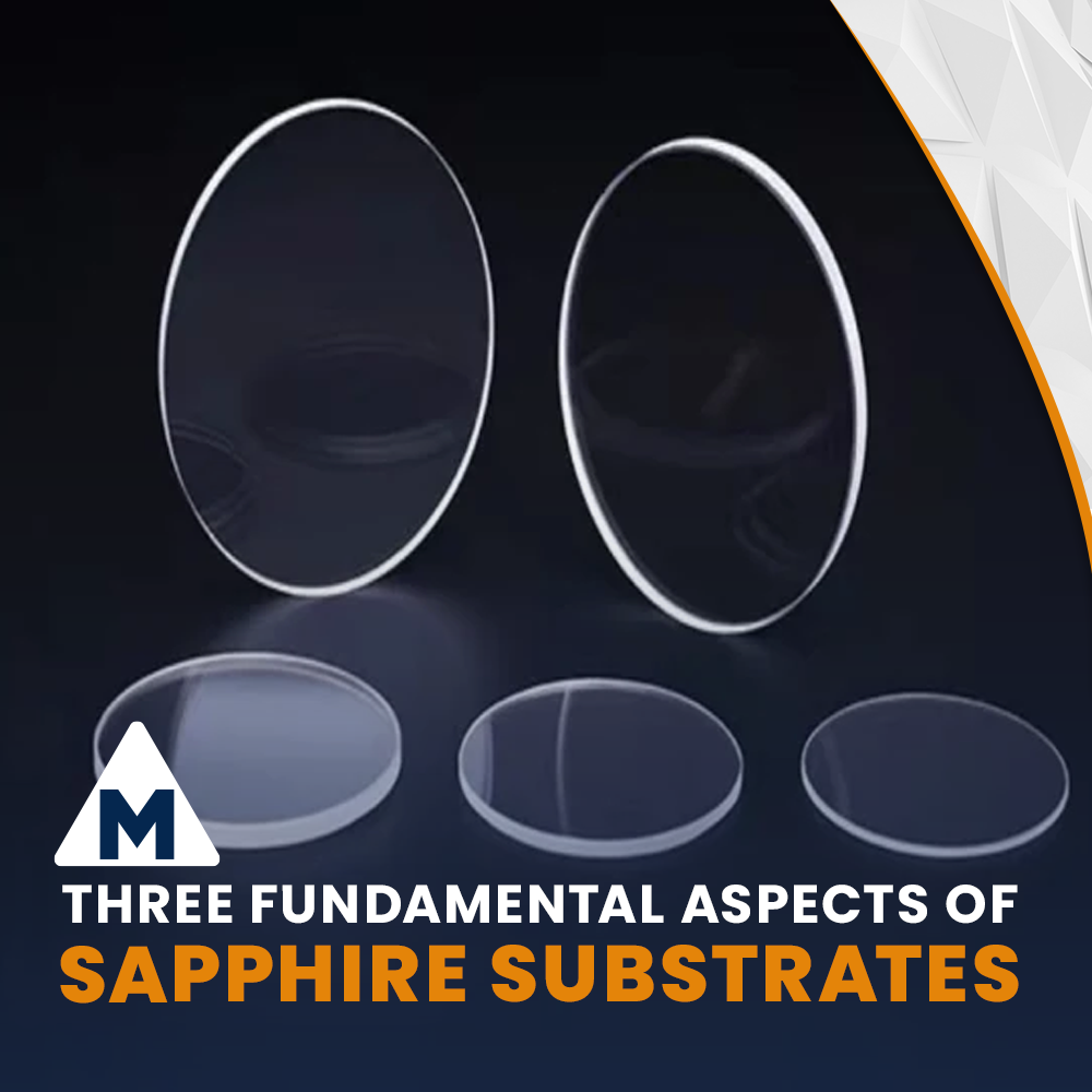 Three Fundamental Aspects of Sapphire Substrates – MSE Supplies